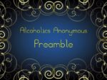 The Original Alcoholics Anonymous Meeting Preamble | Recovery Speakers