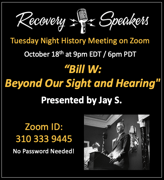 "Bill W: Beyond Our Sight and Hearing" presented by Jay S. - 10/18/2022 ...